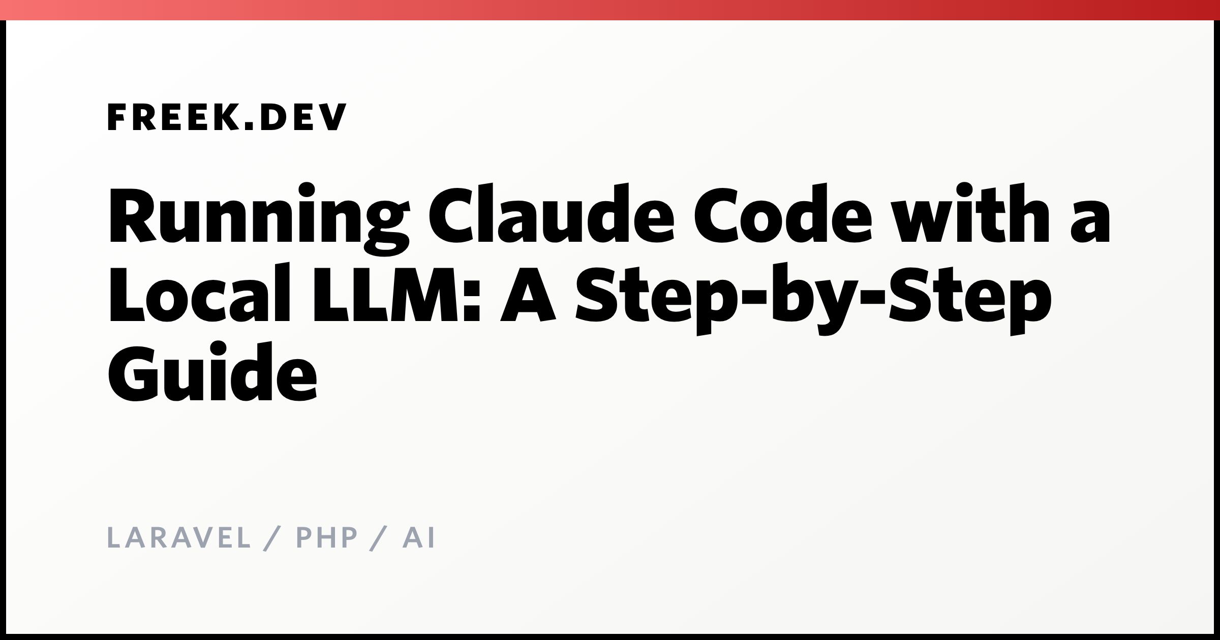 Running Claude Code with a Local LLM: A Step-by-Step Guide - Freek Van ...