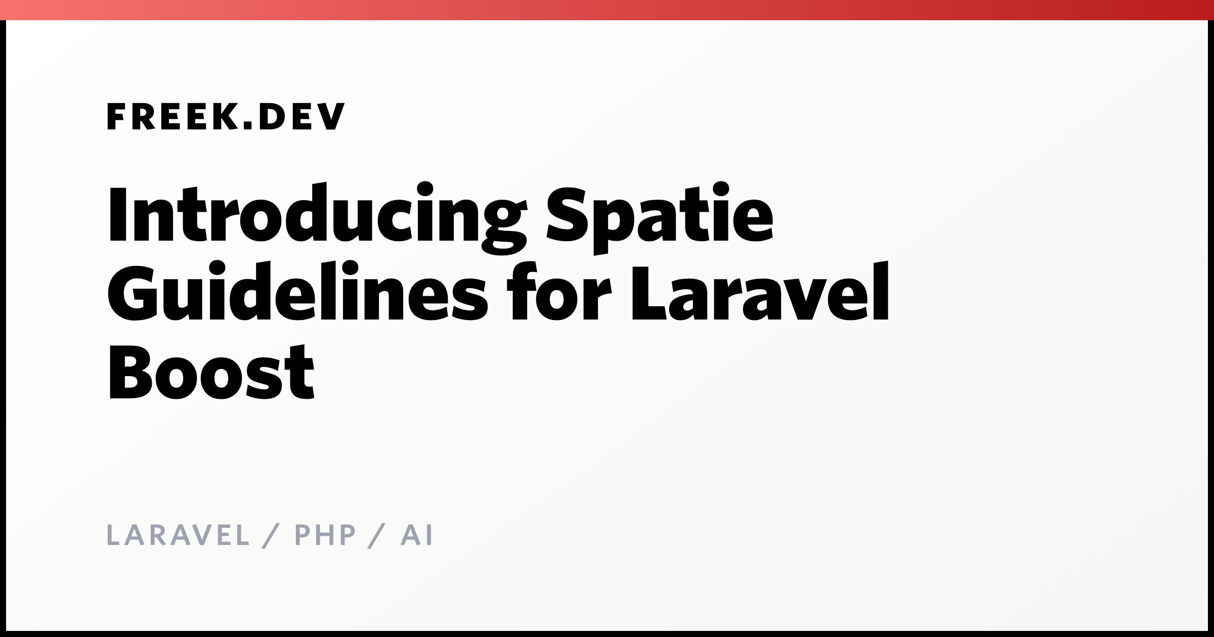 Introducing Spatie Guidelines for Laravel Boost - Freek Van der Herten ...