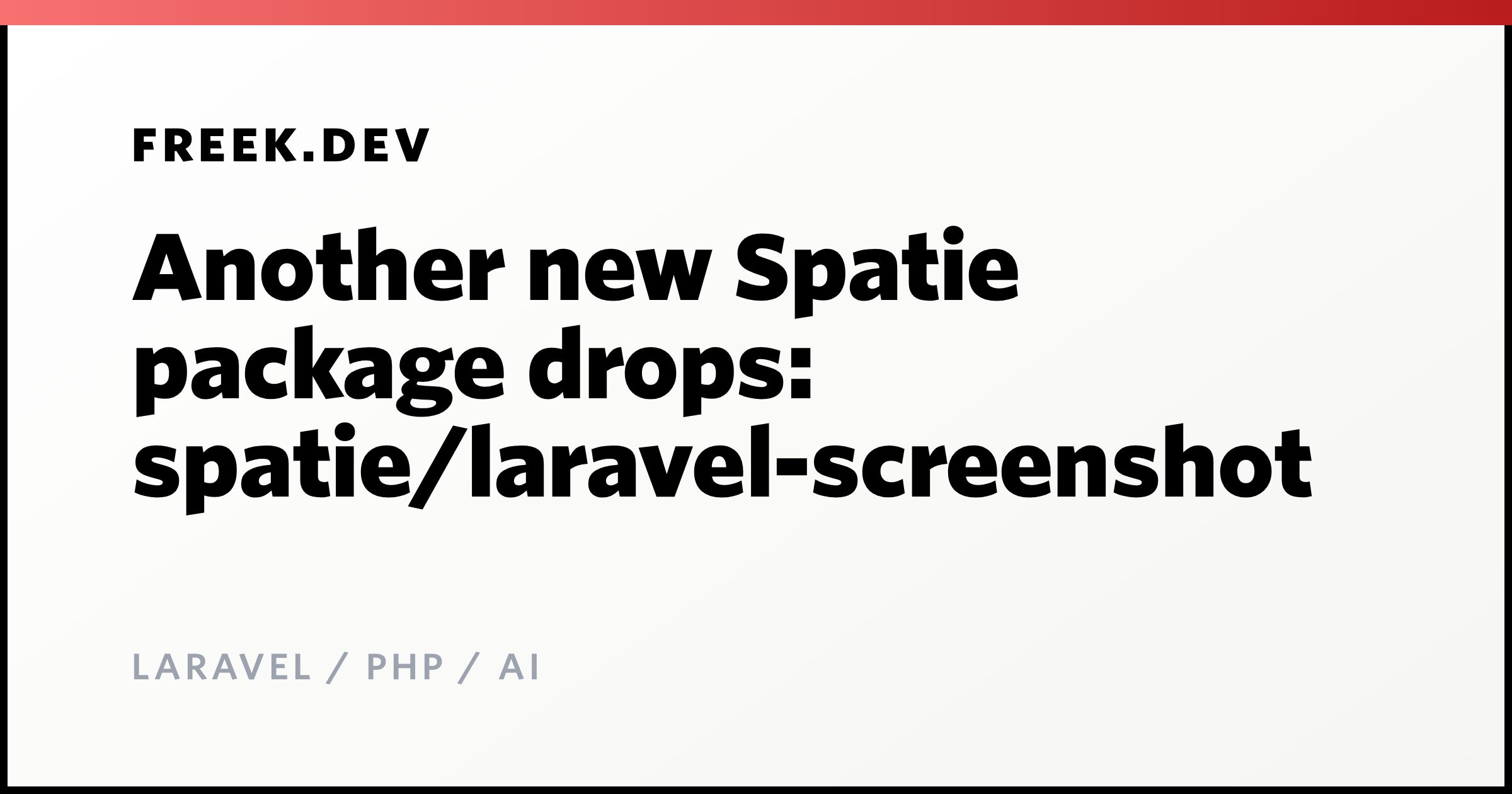 Another new Spatie package drops: spatie/laravel-screenshot - Freek Van ...
